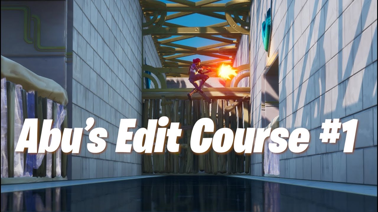 Abu's Edit course #1 [ abooh ] – Fortnite Creative Map Code