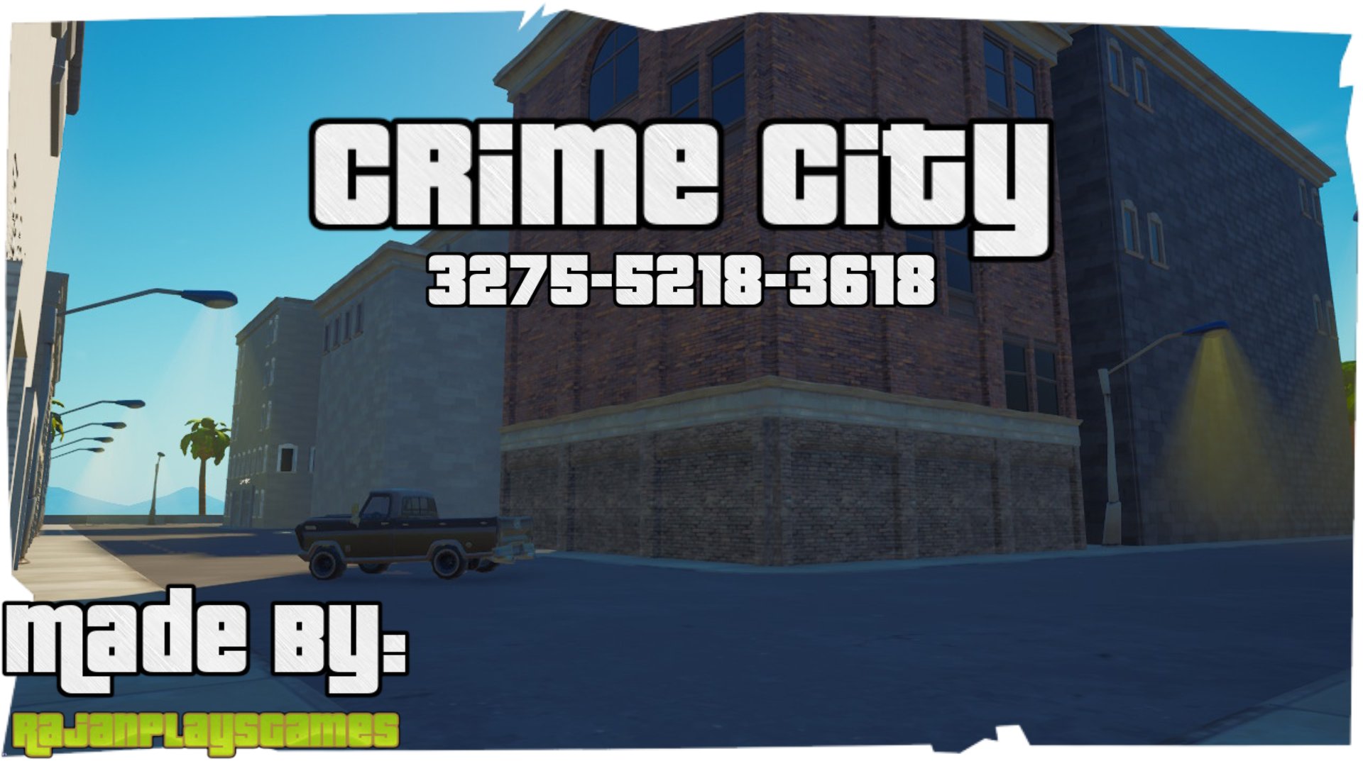 💵 CRIME CITY 🏙 [ rajan ] – Fortnite Creative Map Code