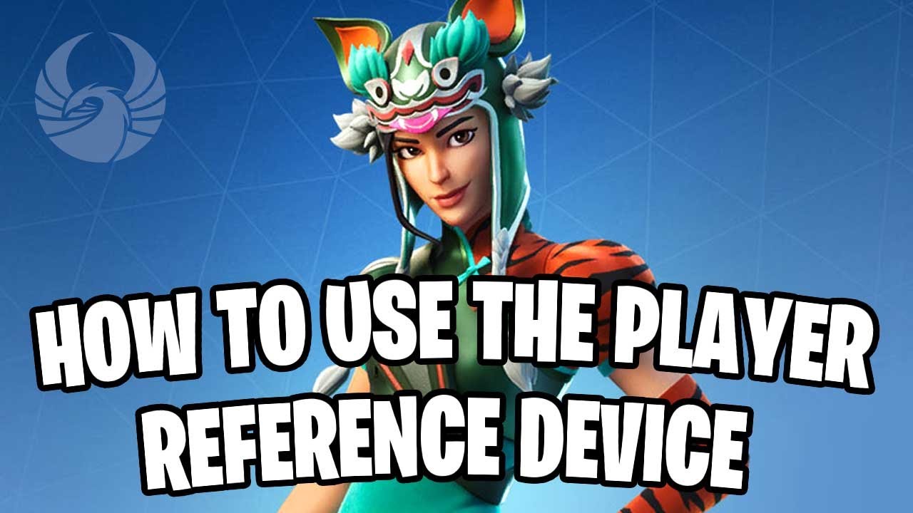 HOW TO USE THE PLAYER REFERENCE DEVICE [ BLZE.DRAGON ] – Fortnite ...