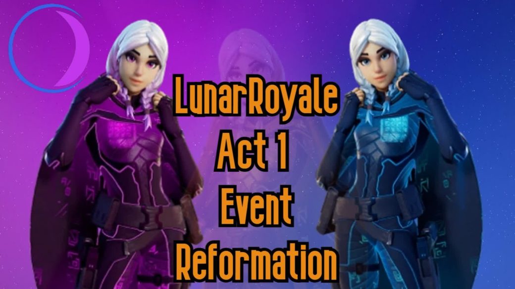 LunarRoyale Act I Event Reformation [ lunar ] – Fortnite Creative Map Code