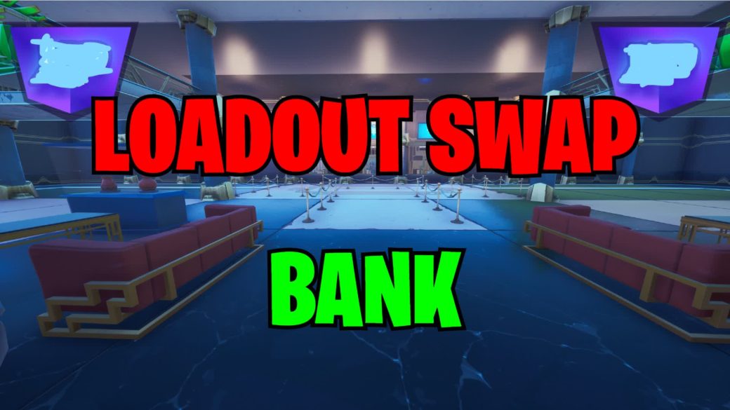 Loadout Swap: Bank [ mineblo ] – Fortnite Creative Map Code
