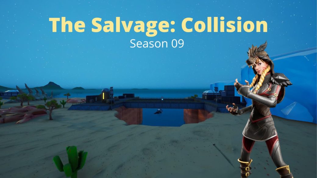The Salvage - Collision Season 09 [ aki ] – Fortnite Creative Map Code