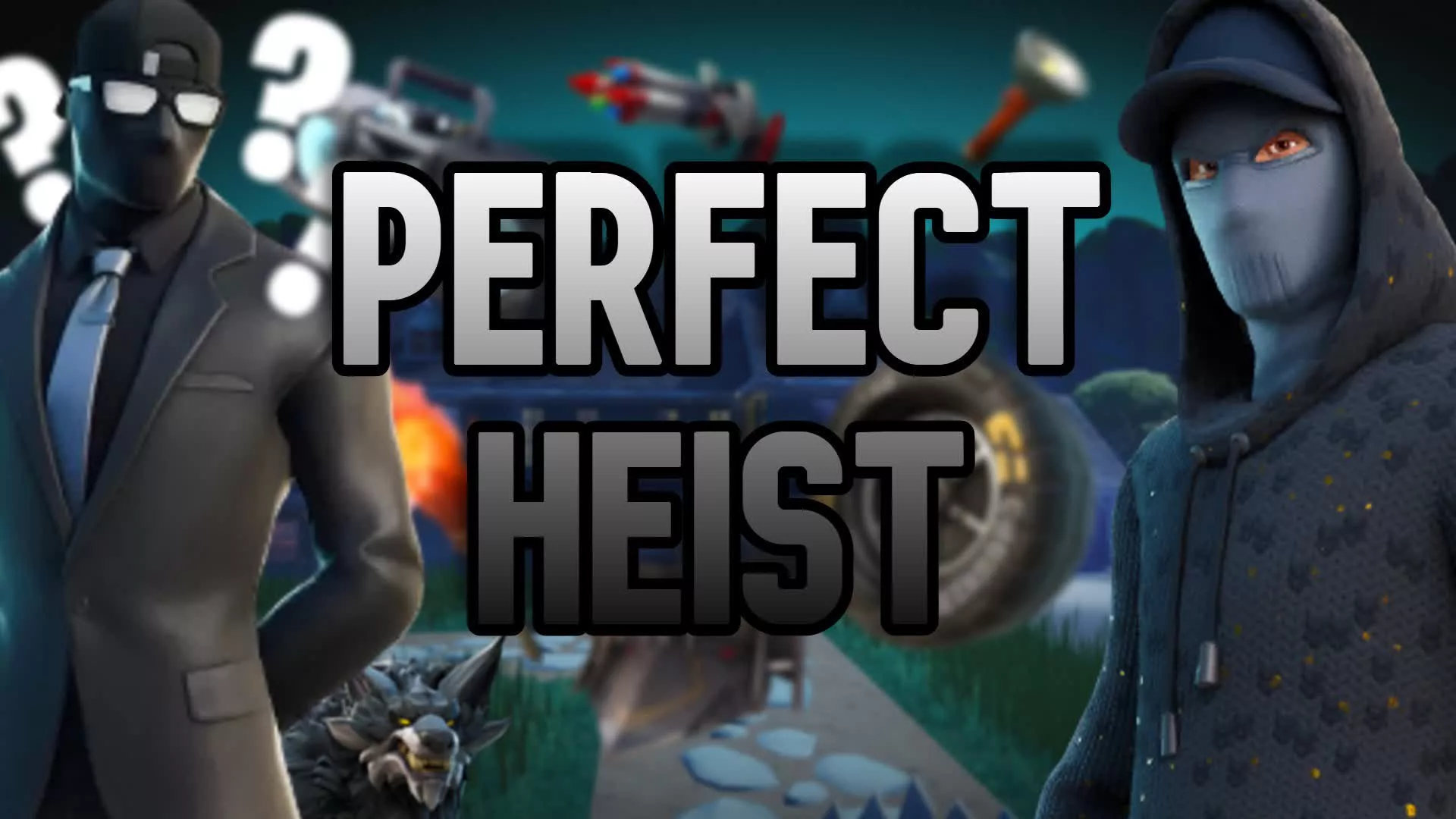 PERFECT HEIST [ esteban_dls ] – Fortnite Creative Map Code