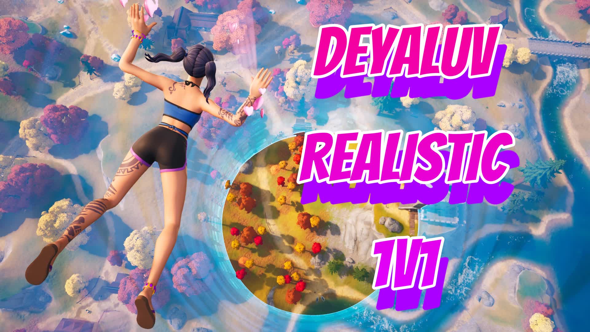 DEYALUV - REALISTIC 1V1 💗 [ prettyboy ] – Fortnite Creative Map Code