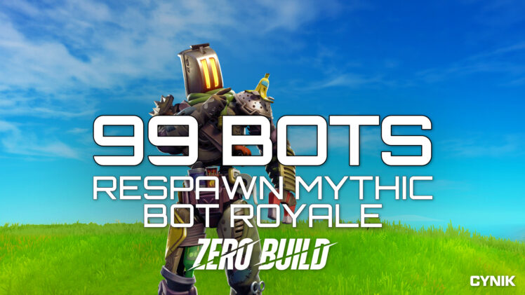 Respawn Mythic Bot Royale Zero Build [ cyniktg ] – Fortnite Creative ...