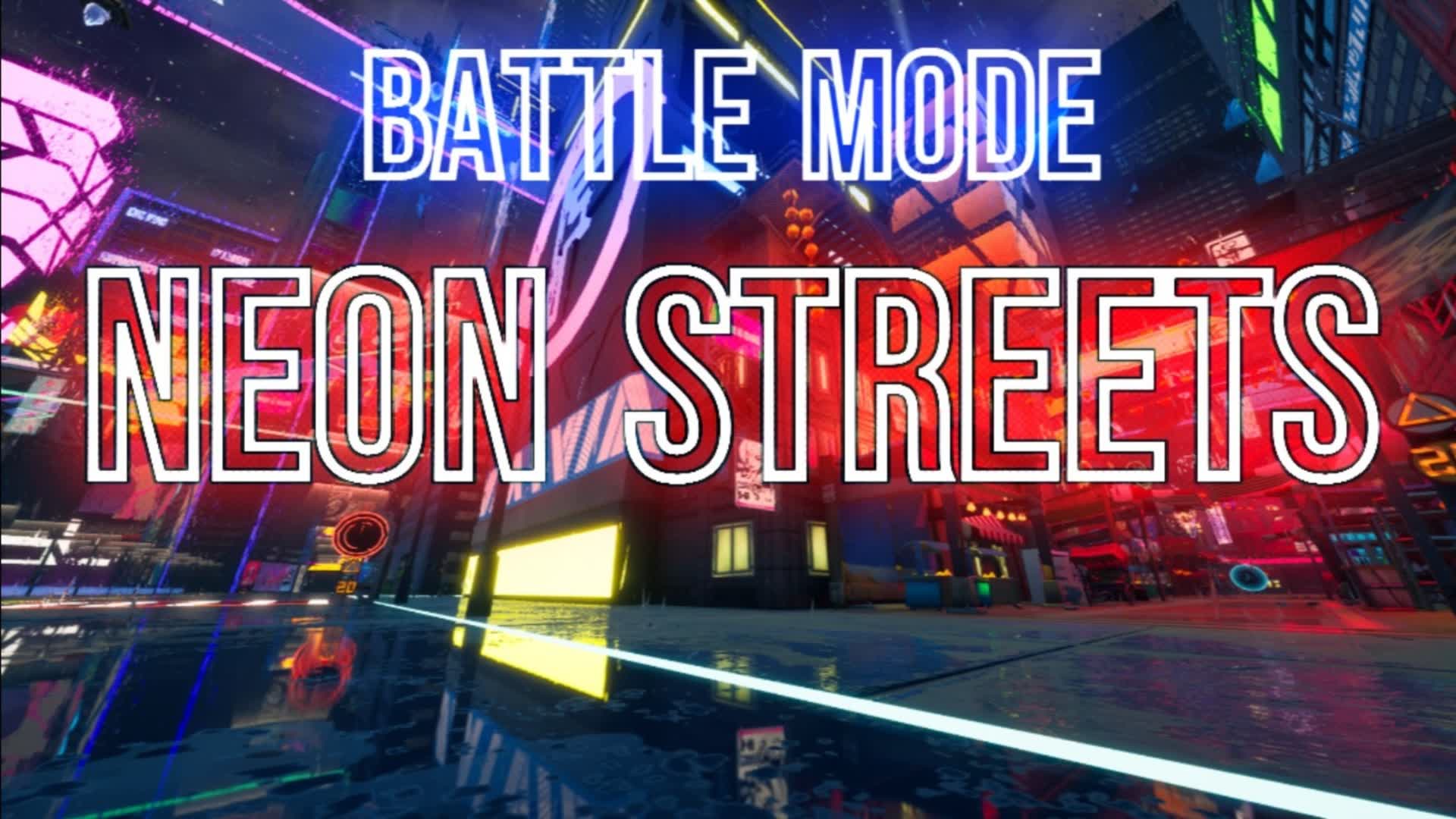 NEON STREETS - BATTLE MODE🎈 [ oanleninja-fr ] – Fortnite Creative Map Code