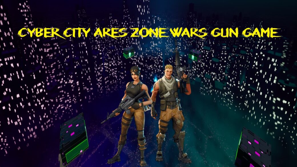 Cyber City Ares Zone Wars Gun Game [ team-tonydjytb ] – Fortnite ...