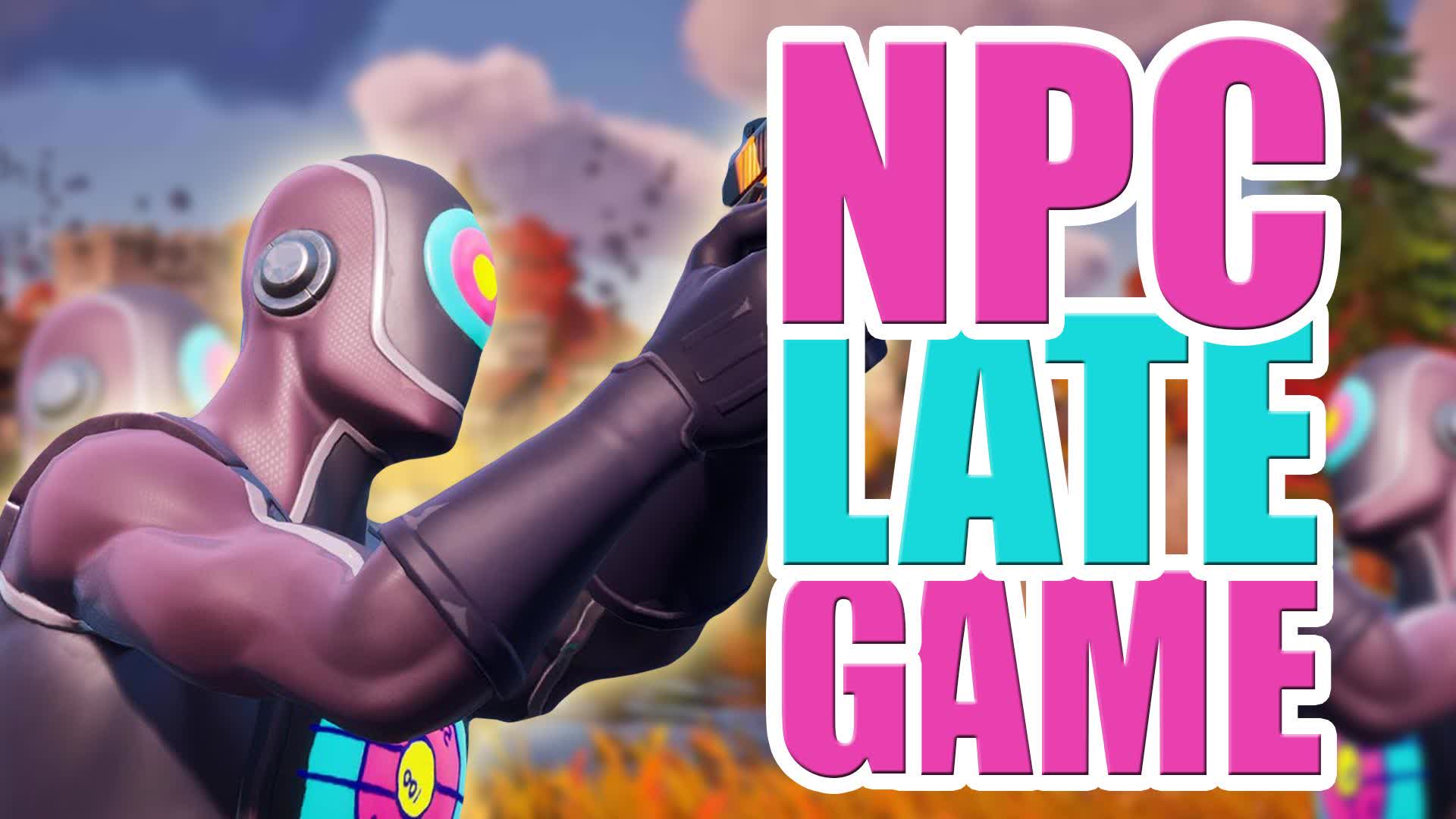 NPC LATE GAME [ clappazon ] – Fortnite Creative Map Code