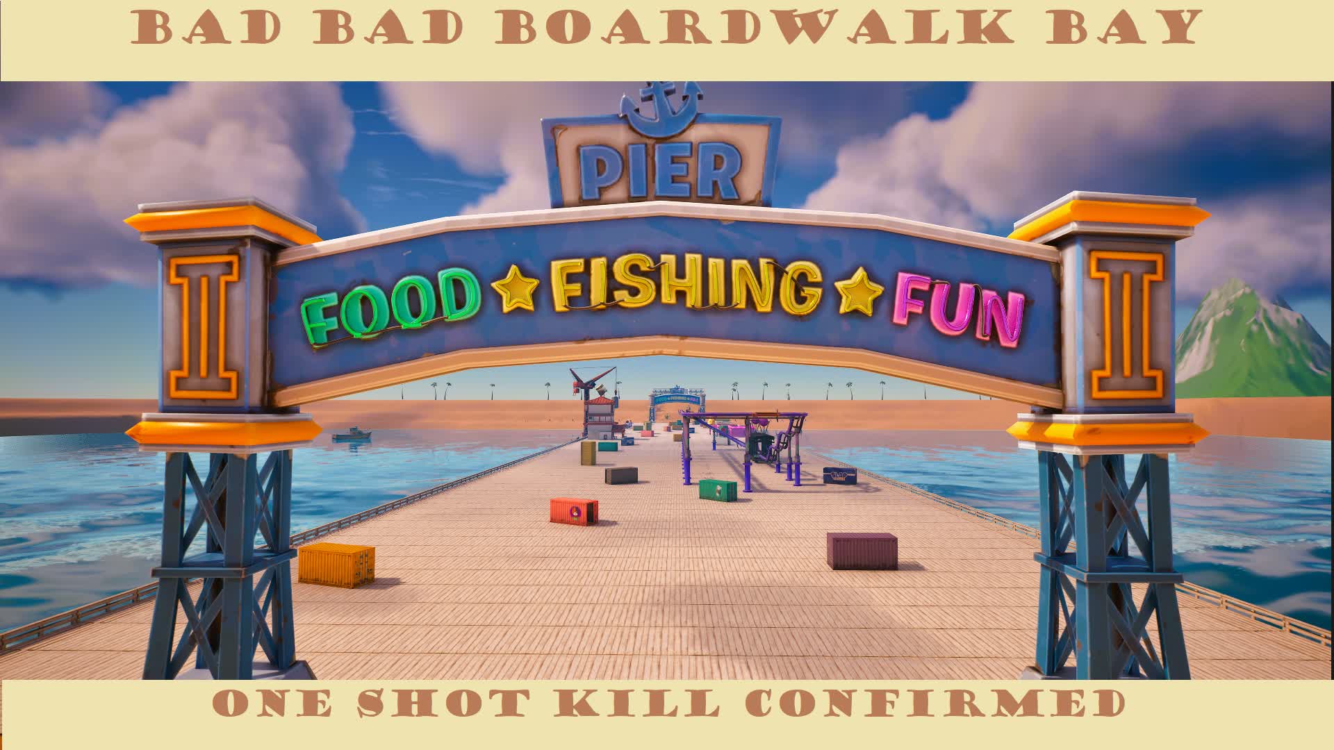 Bad Bad Boardwalk Bay - Kill Confirmed [ fitzophrenic ] – Fortnite ...