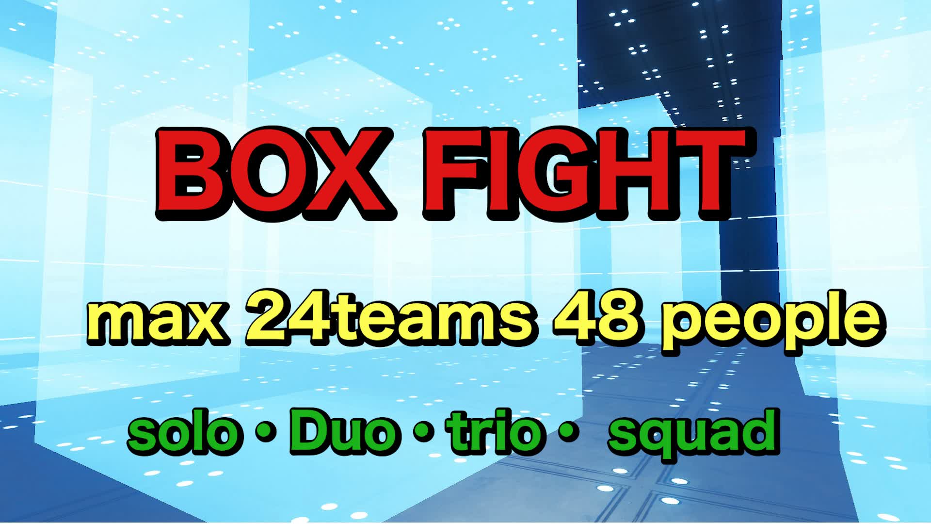 BOX FIGHT 24T&48P [ yasuki0822 ] – Fortnite Creative Map Code