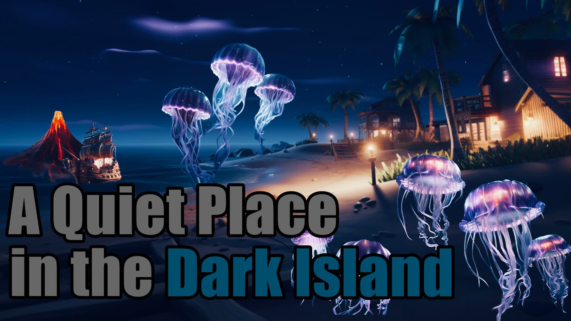 A Quiet Place in the Dark Island [ takuro ] – Fortnite Creative Map Code