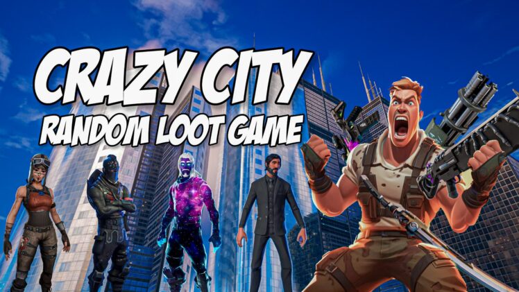 CRAZY CITY 🏙️ RANDOM LOOT GAME 🆕 [ memerxd ] – Fortnite Creative Map Code