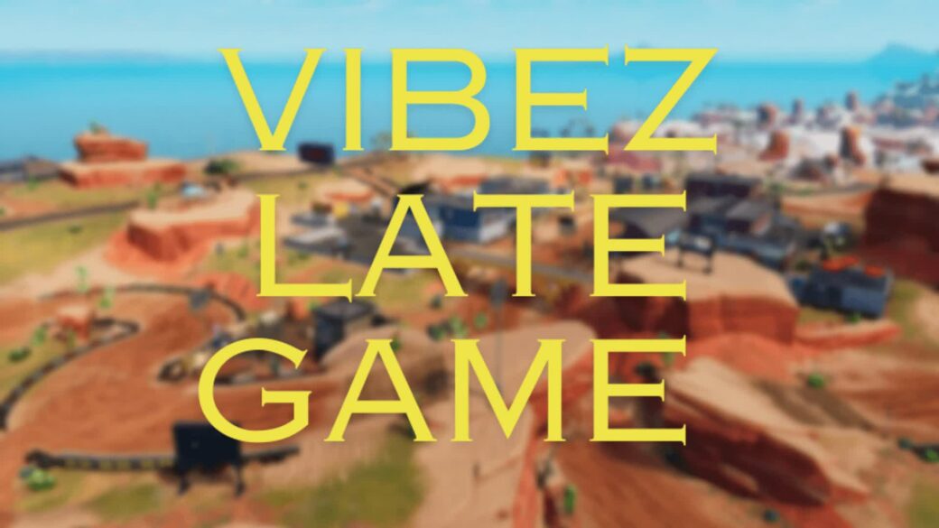 Vibez Late Game [ vibez-tac ] – Fortnite Creative Map Code