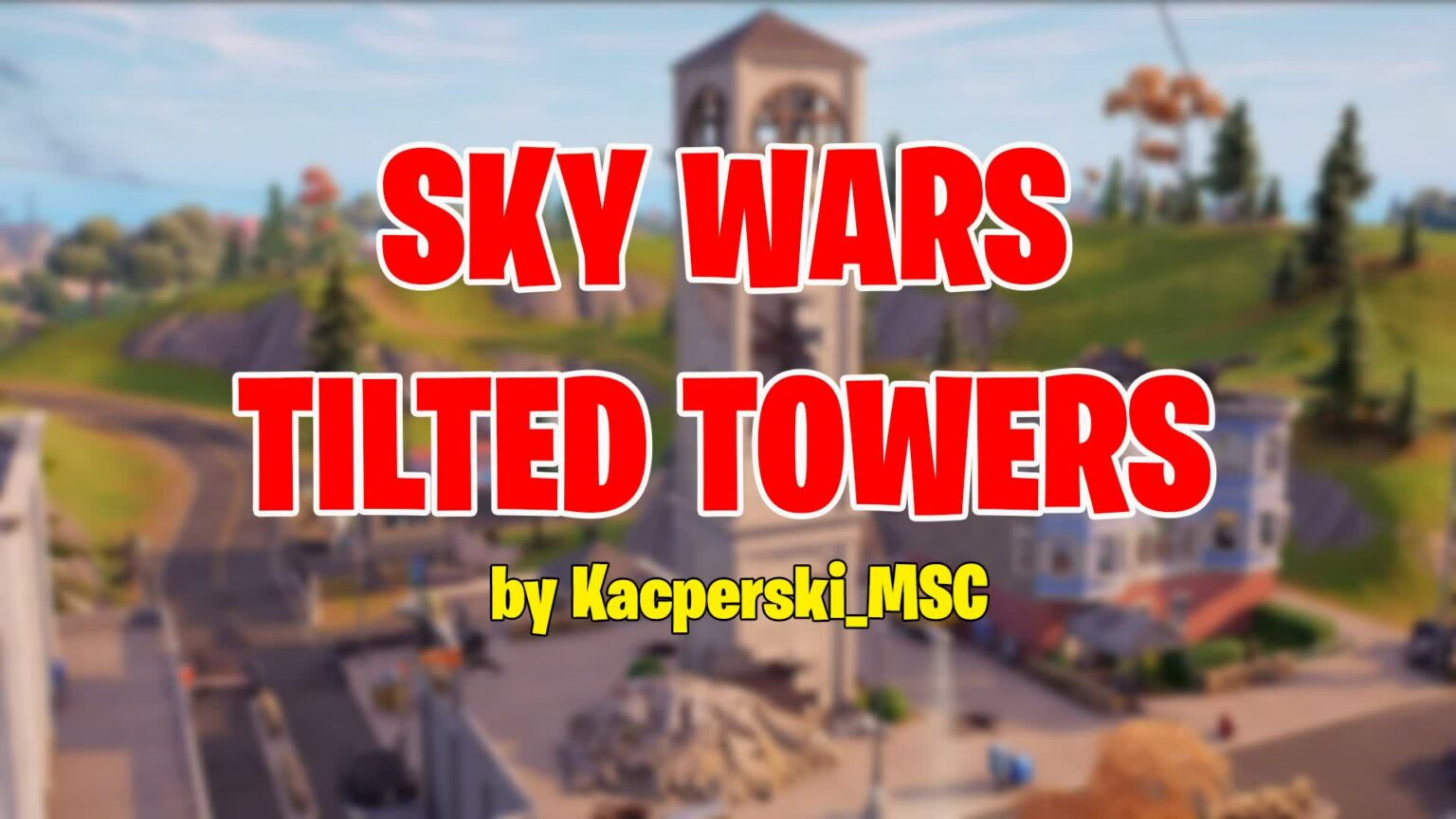 🏢 TILTED TOWERS SKY WARS 🏢 [ kacperskimsc ] – Fortnite Creative Map Code