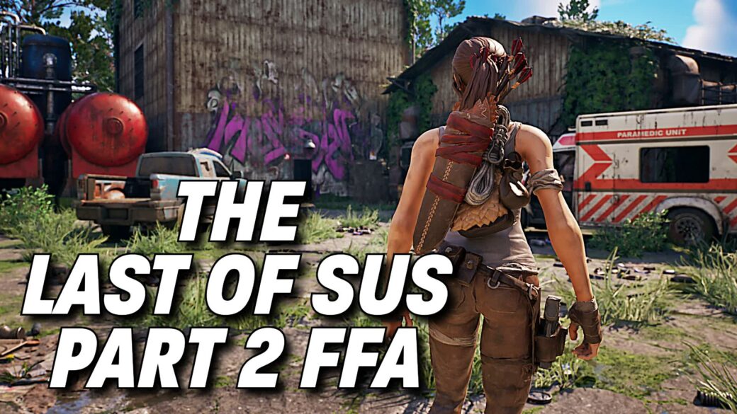 The Last of Sus Part Two FFA [ jsfilmz ] – Fortnite Creative Map Code