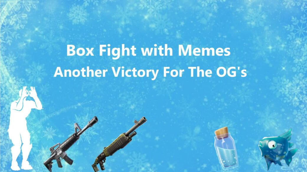 BOX FIGHT MEMES PVP VICTORY FOR THE OG's [ esaka ] – Fortnite Creative ...