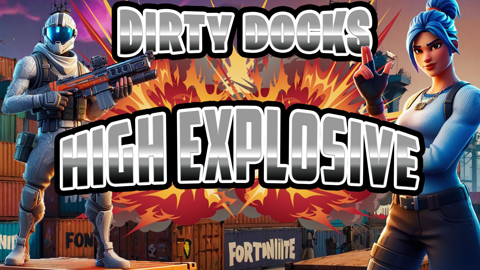 Dirty Docks High Explosive [ upgradefn ] – Fortnite Creative Map Code
