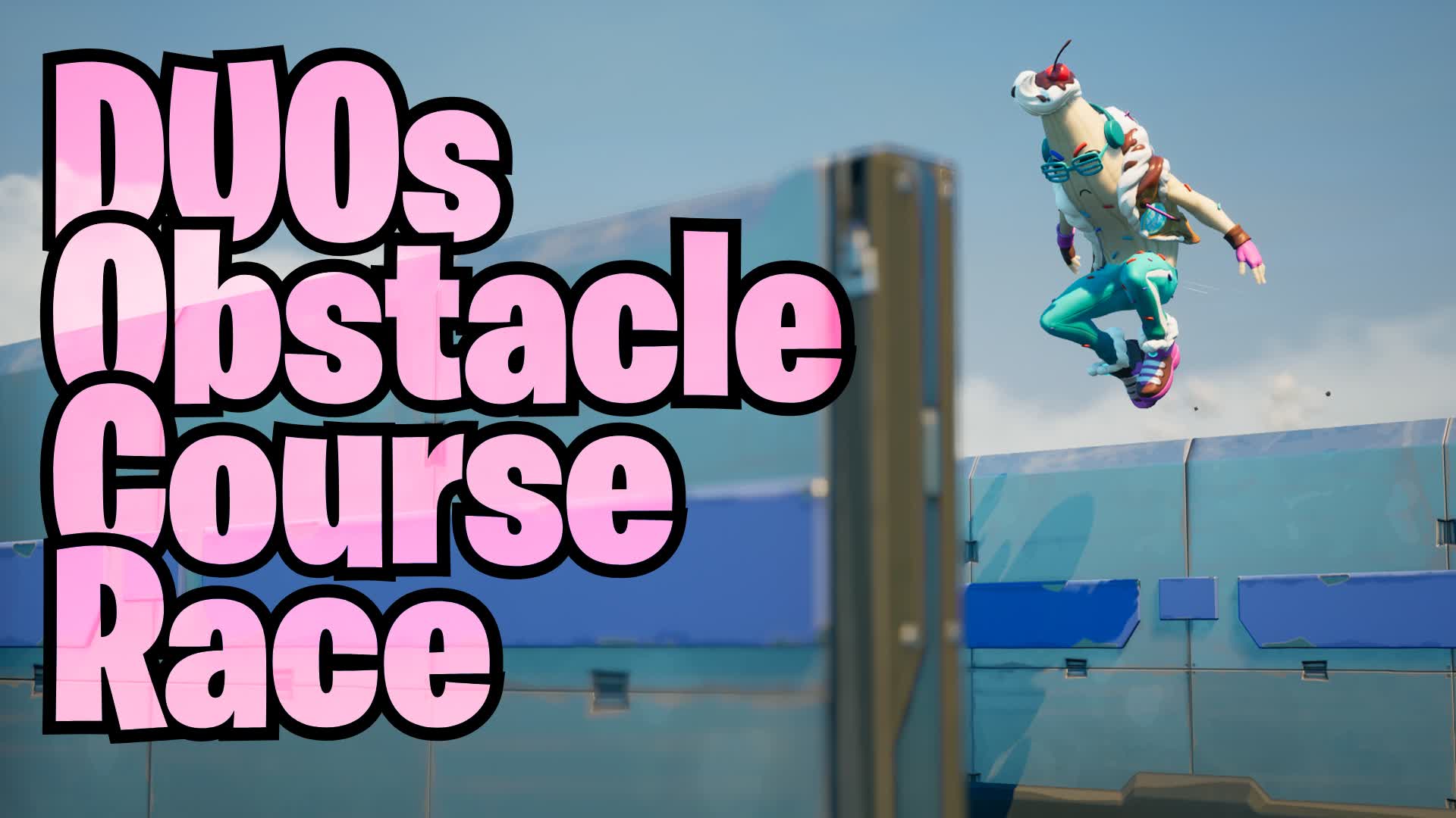 DUOs Obstacle Course Race [ minimalgameplay ] – Fortnite Creative Map Code