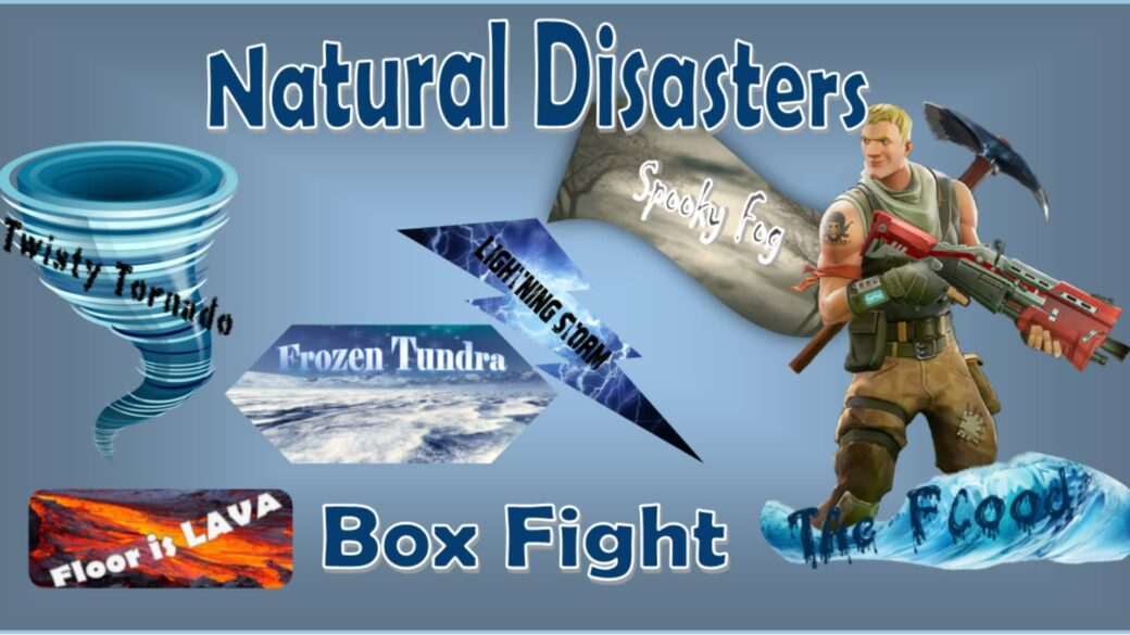 Natural Disasters Box Fight [ coachgoku ] – Fortnite Creative Map Code