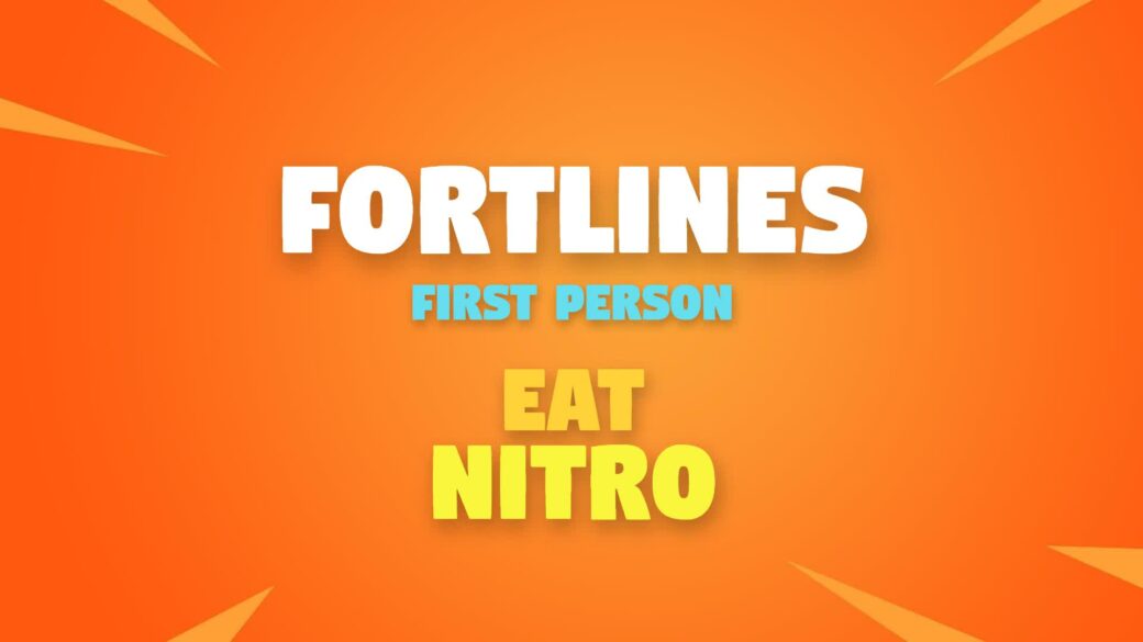 FORTLINES: EAT NITRO [First Person] [ monibrend ] – Fortnite Creative ...