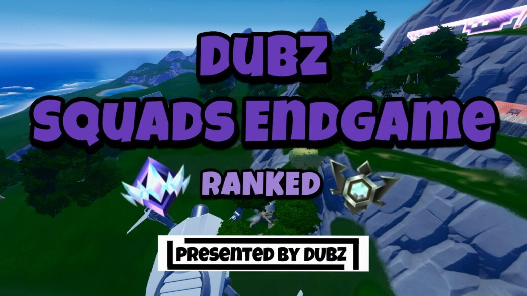 Dubz Squads Endgame | RANKED [ markers ] – Fortnite Creative Map Code