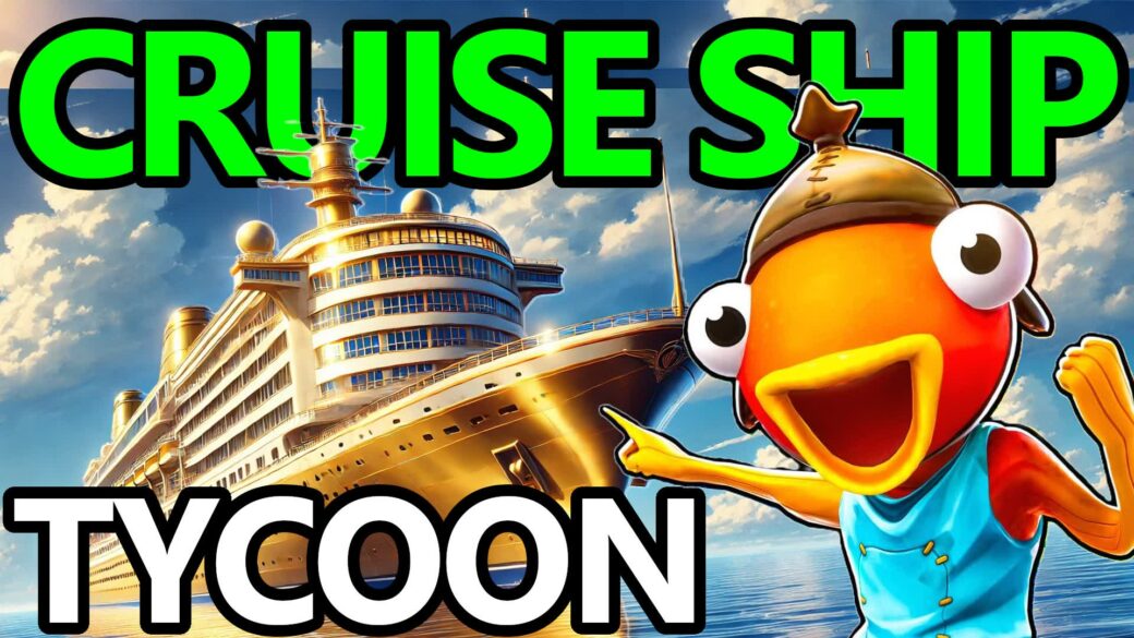 🚢CRUISE SHIP TYCOON #2 [ ryota_matsuda ] – Fortnite Creative Map Code
